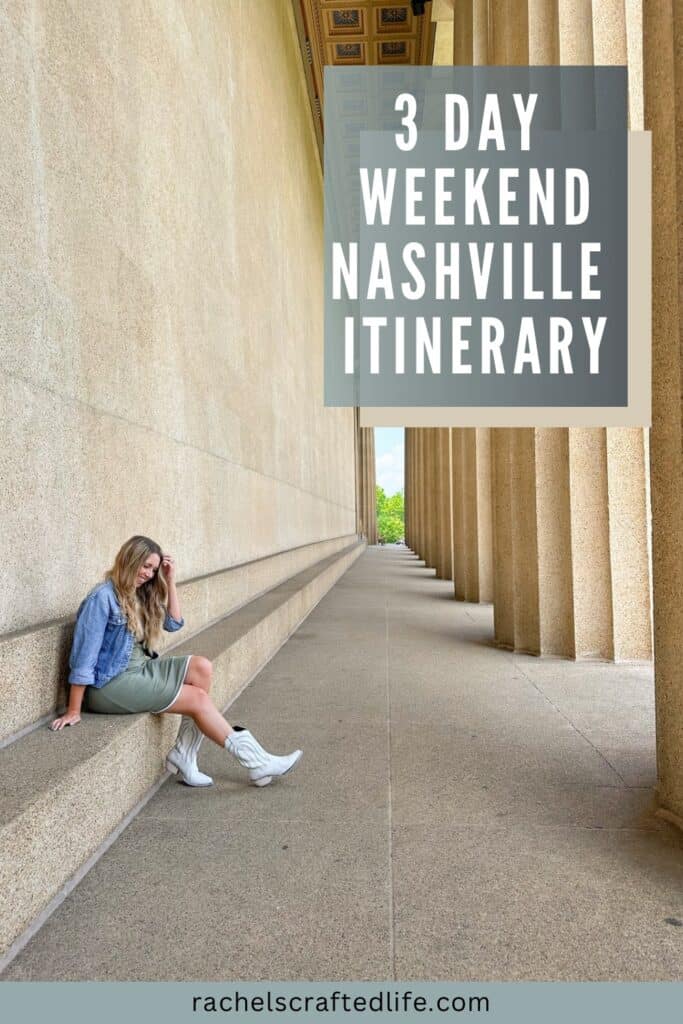 Nashville Itinerary for the Perfect 3 Day Weekend - Rachel's Crafted Life